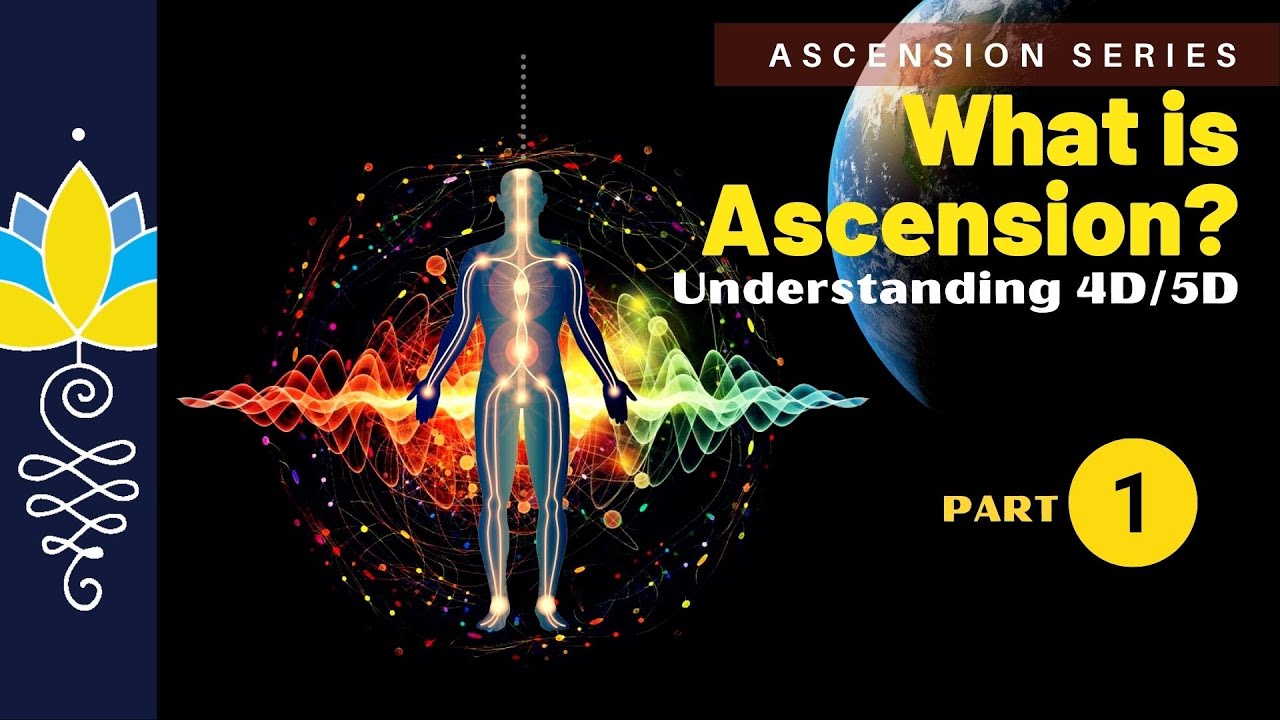 What is Ascension? Understanding 4D, 5D : Part 1 - YouTube