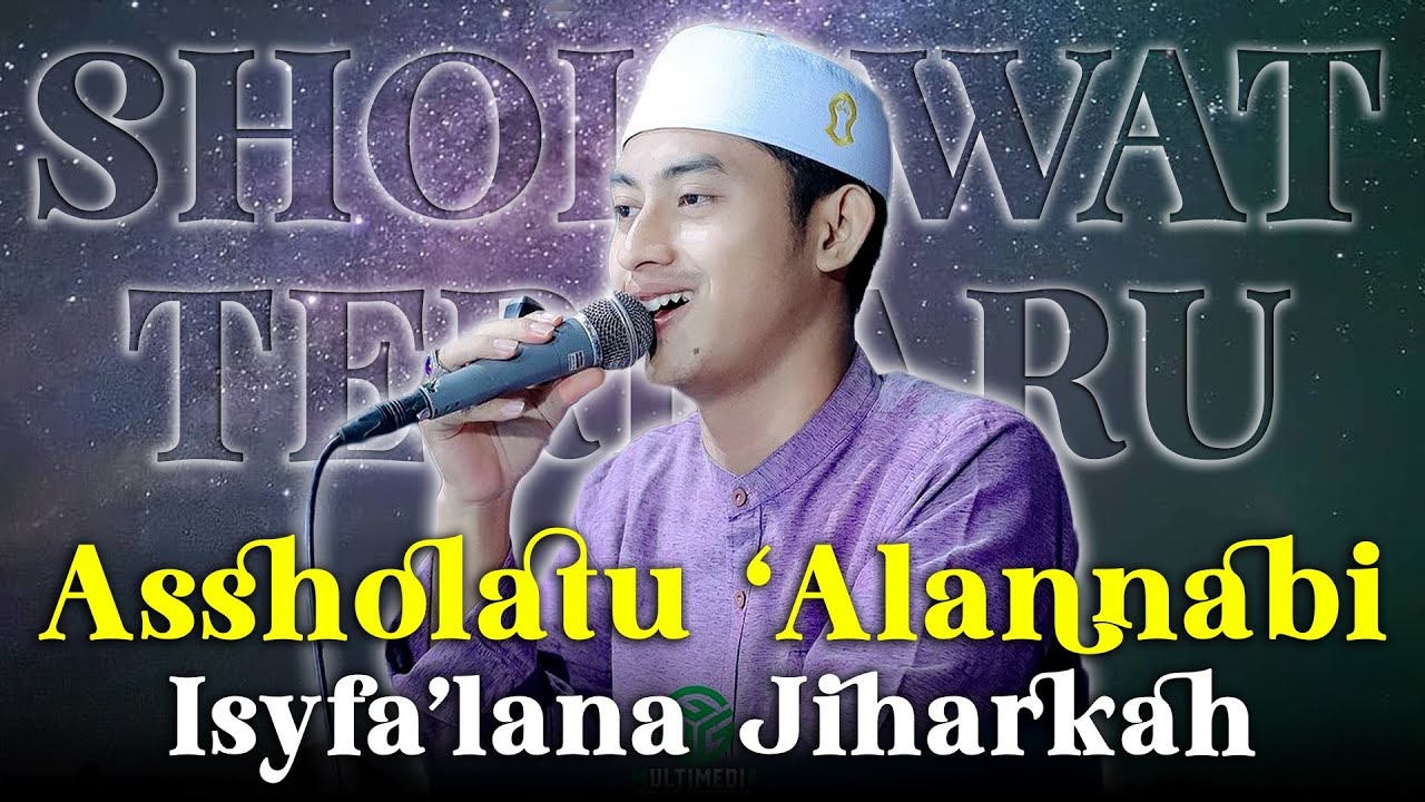 TERBARU LAGI !! ASSHOLATU ALANNABI & ISYFA'ALAN JIHARKAH - YouTube