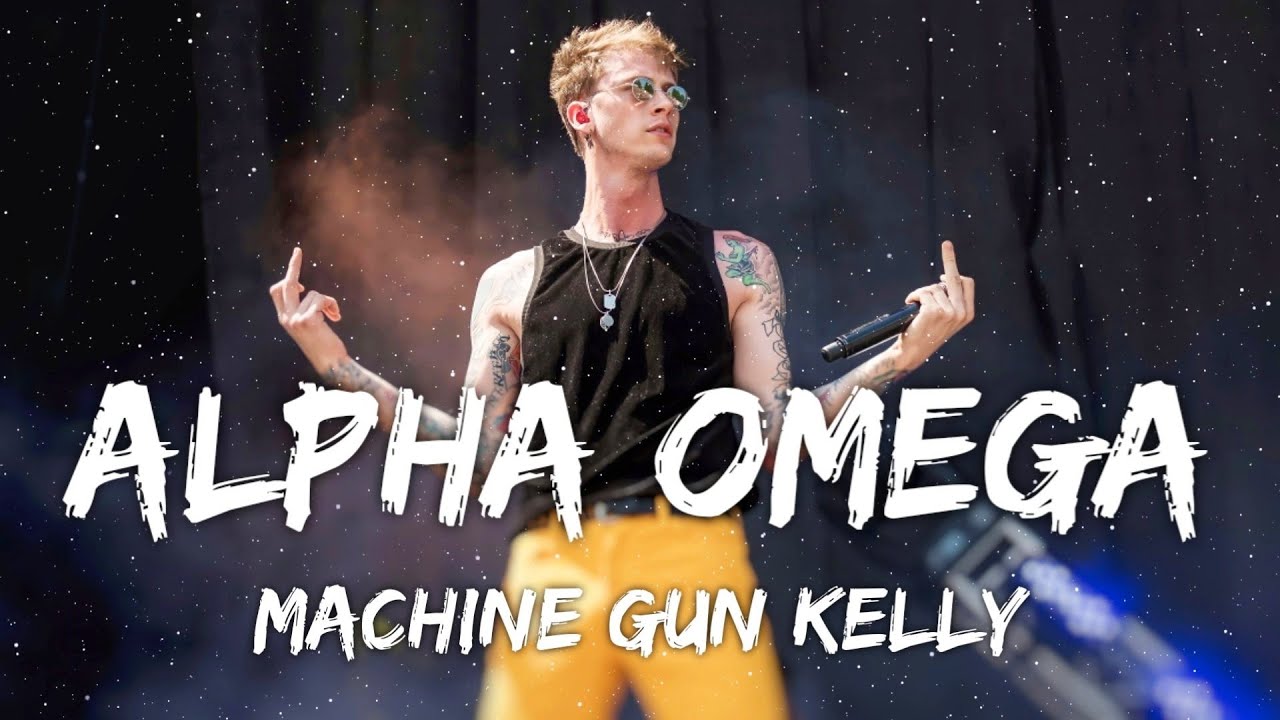 Machine Gun Kelly - Alpha Omega (Lyrics) - YouTube
