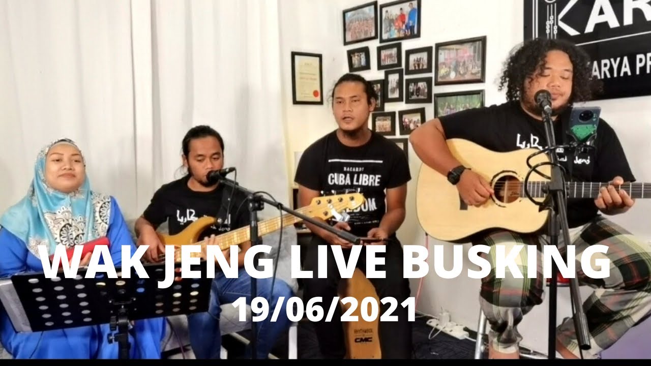 Wak Jeng Live Busking-19/06/2021 - YouTube