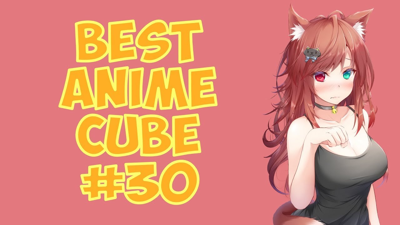 BEST ANIME CUBE #30 - YouTube