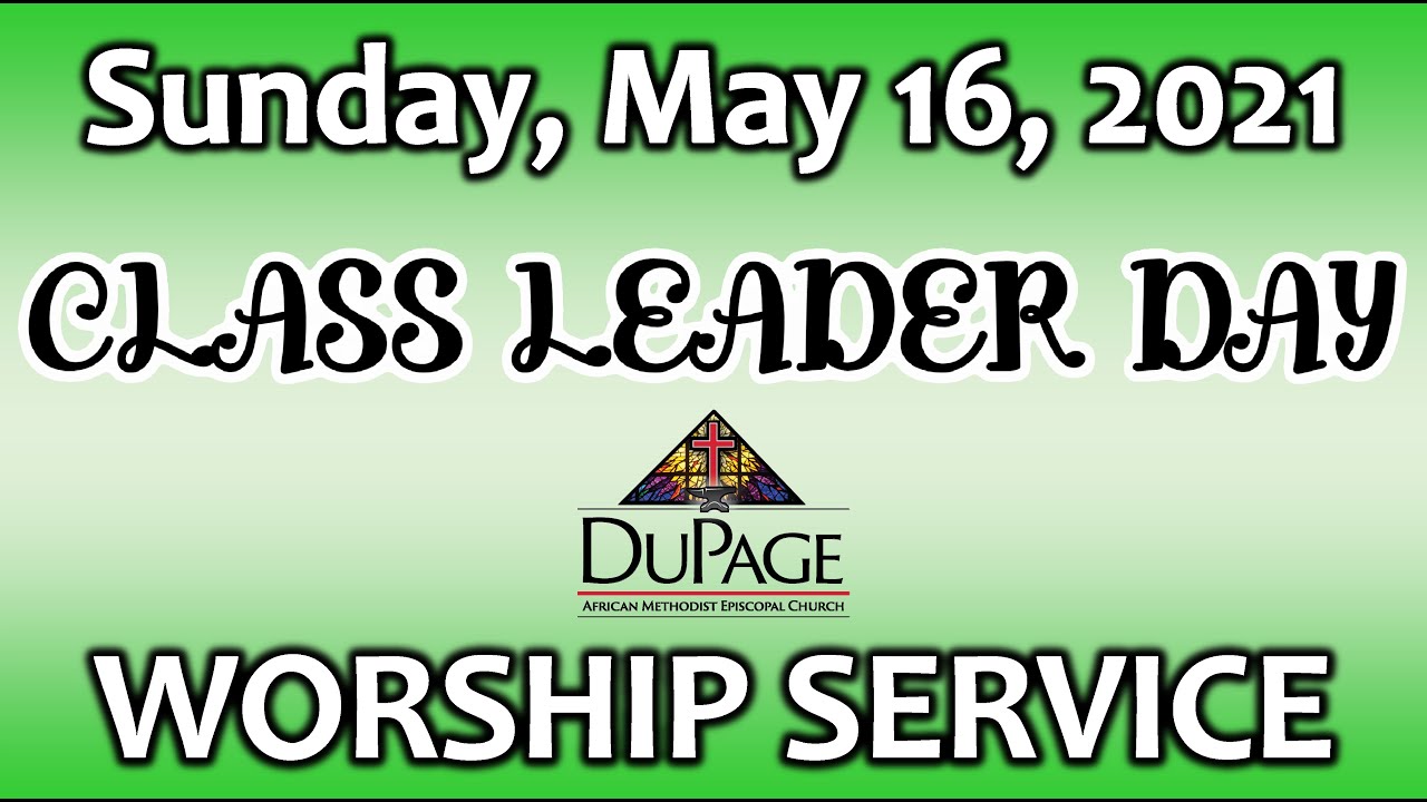 DuPage AME Church Class Leader Day 💚 Sunday, May 16, 2021 💚 Pull-Up ...