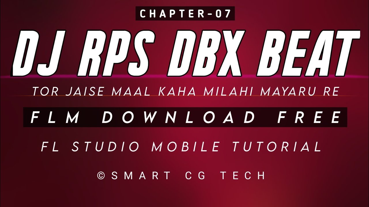 Chapter 07 Dj Rps dbx beat | FL Studio Mobile | Smart Cg Tech - YouTube