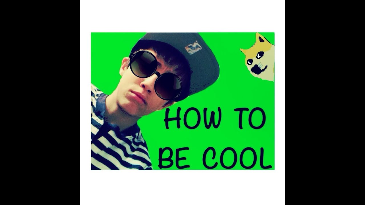 How To Be Cool (boy Version) - YouTube