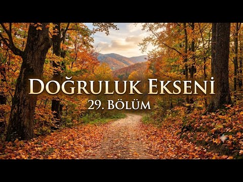 Doğruluk Ekseni 29.Bölüm