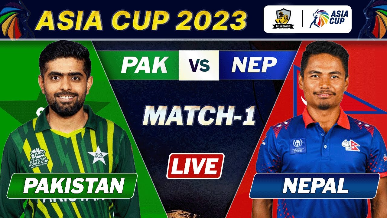 PAKISTAN vs NEPAL MATCH 1 LIVE SCORES | ASIA CUP 2023 LIVE | PAK vs NEP ...