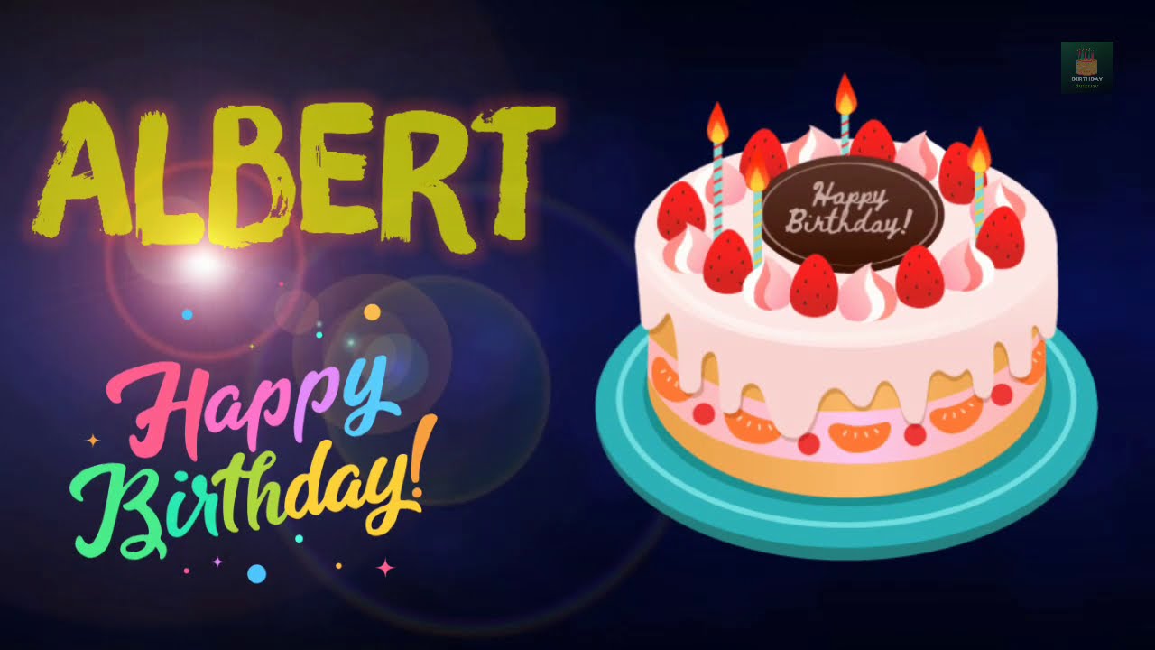 Albert Happy Birthday | Happy Birthday Albert | Happy birthday to you ...