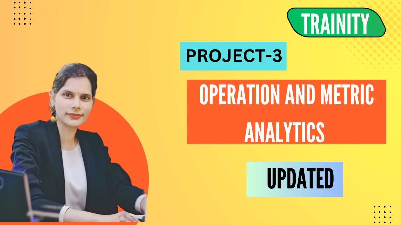 Operation and Metrics analysis| UPDATED | Project-3 | Trainity - YouTube