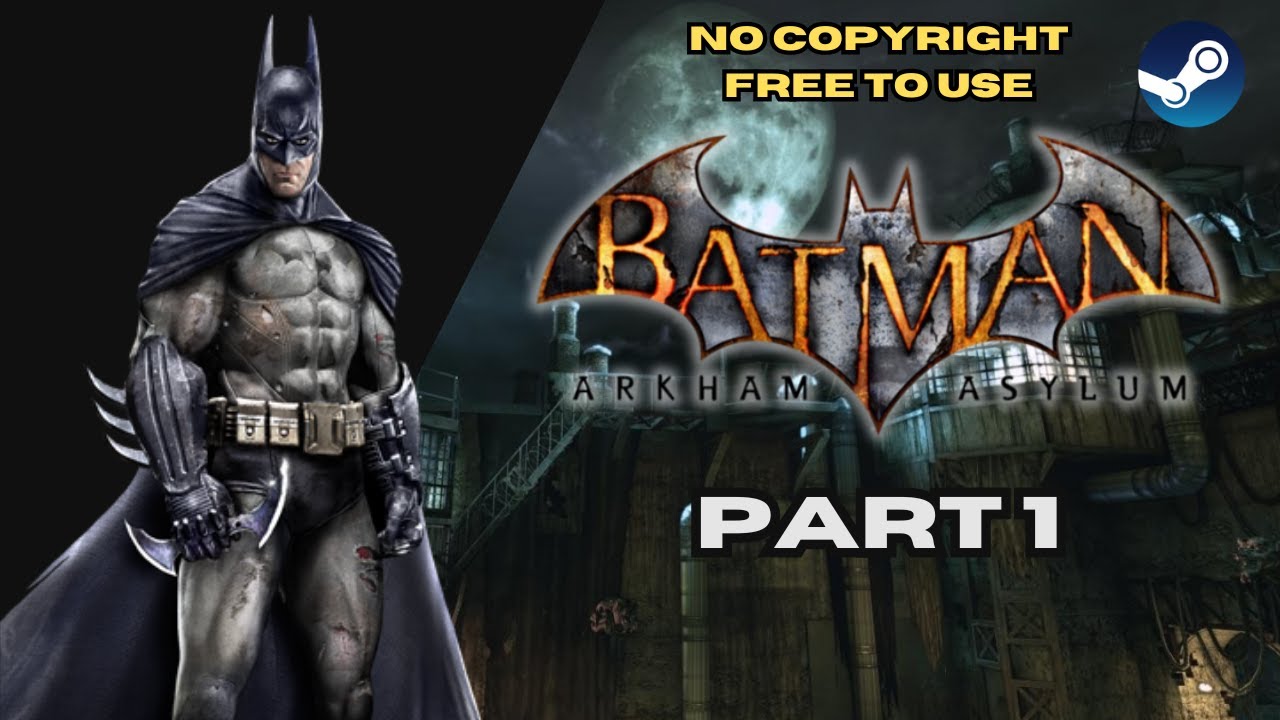 Batman: Arkham Asylum - Part 1 - NO COPYRIGHT GAMEPLAY - FREE TO USE ...