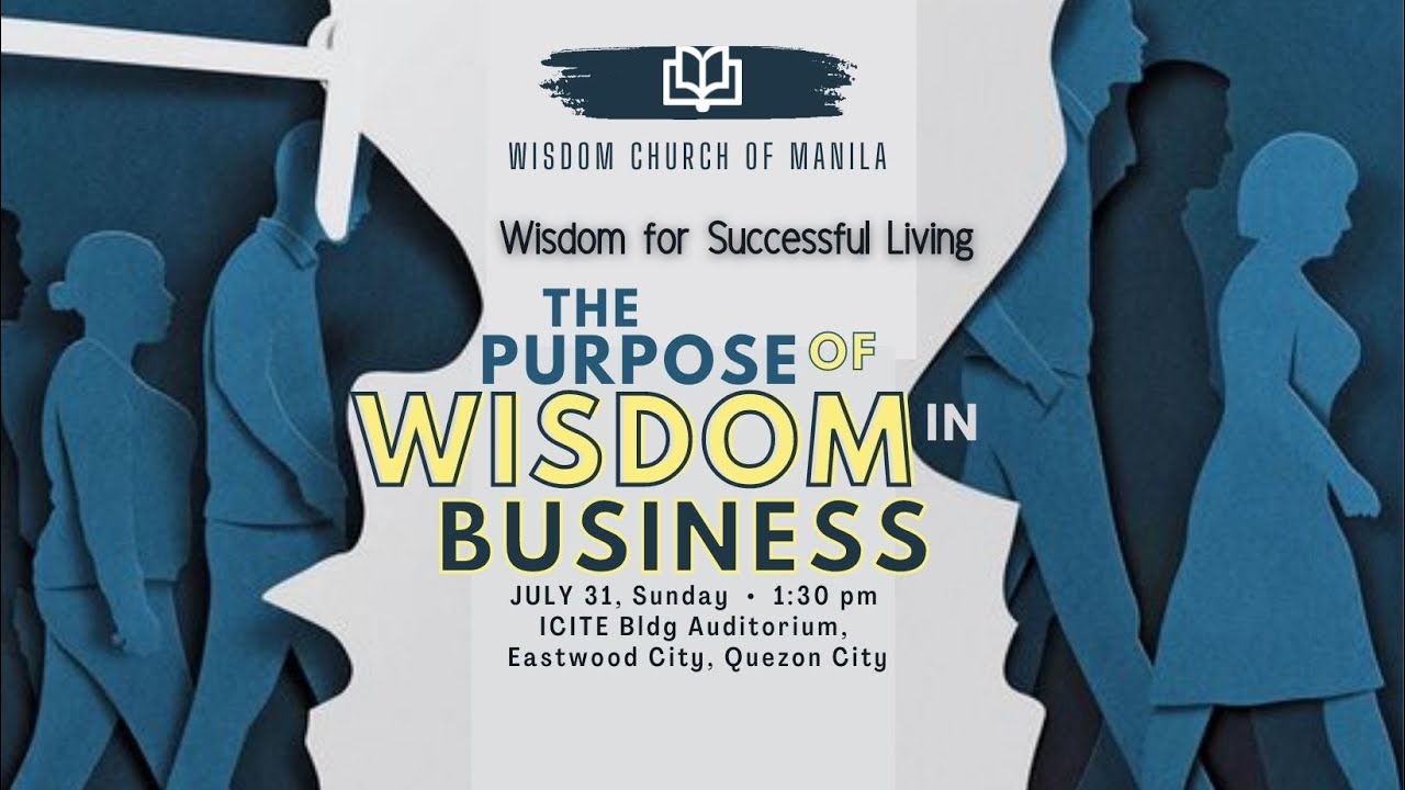The Purpose of Wisdom in Business | Wisdom for Successful Living (Part ...