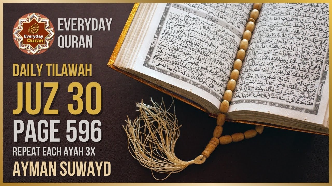 PAGE 596 JUZ 30 | DAILY TILAWAH QURAN | AYMAN SUWAYD | REPEAT EACH AYAH ...