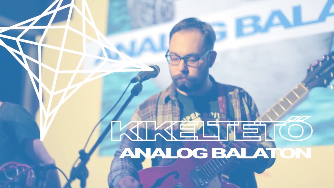 Analog Balaton / Kikeltető 2017 FULL - YouTube