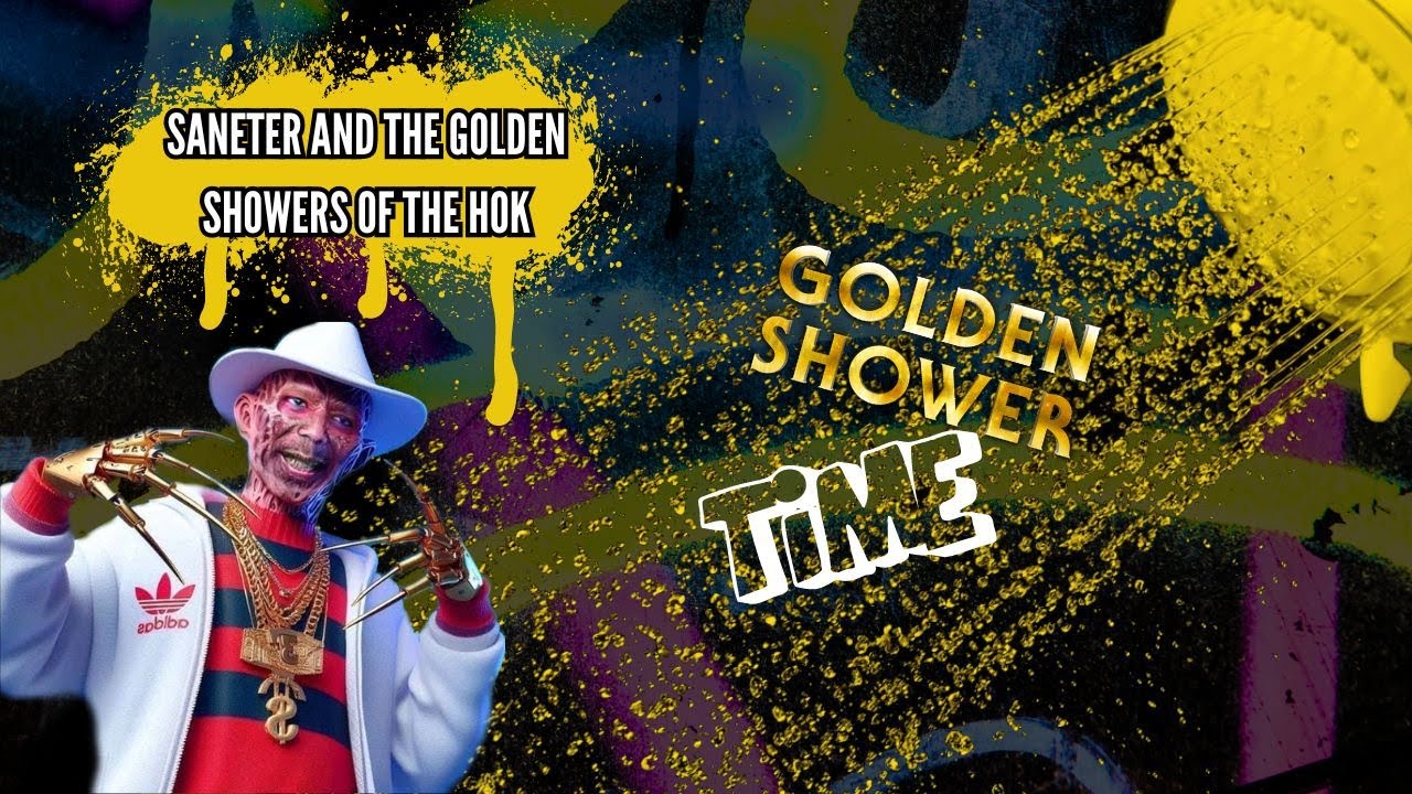 Saneter And The Golden Showers Of The HOK/ Pissy Sa - YouTube