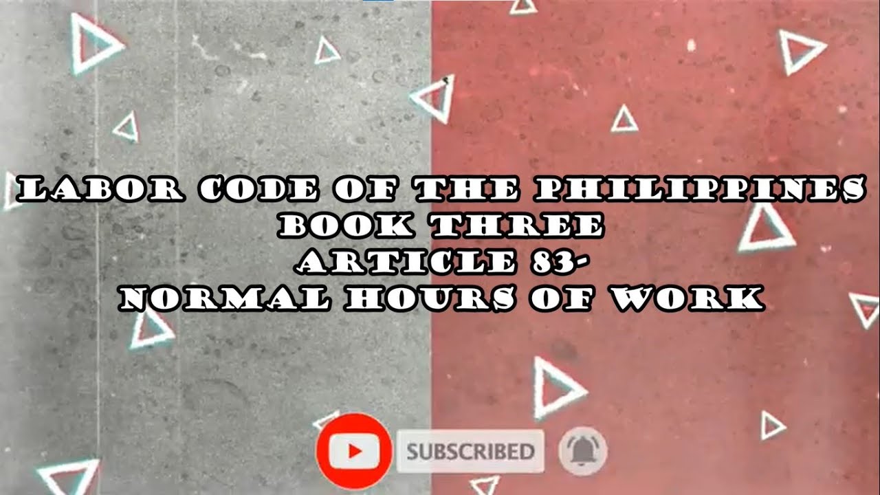 Labor Code of the Philippines- Article 83 (V1) - YouTube