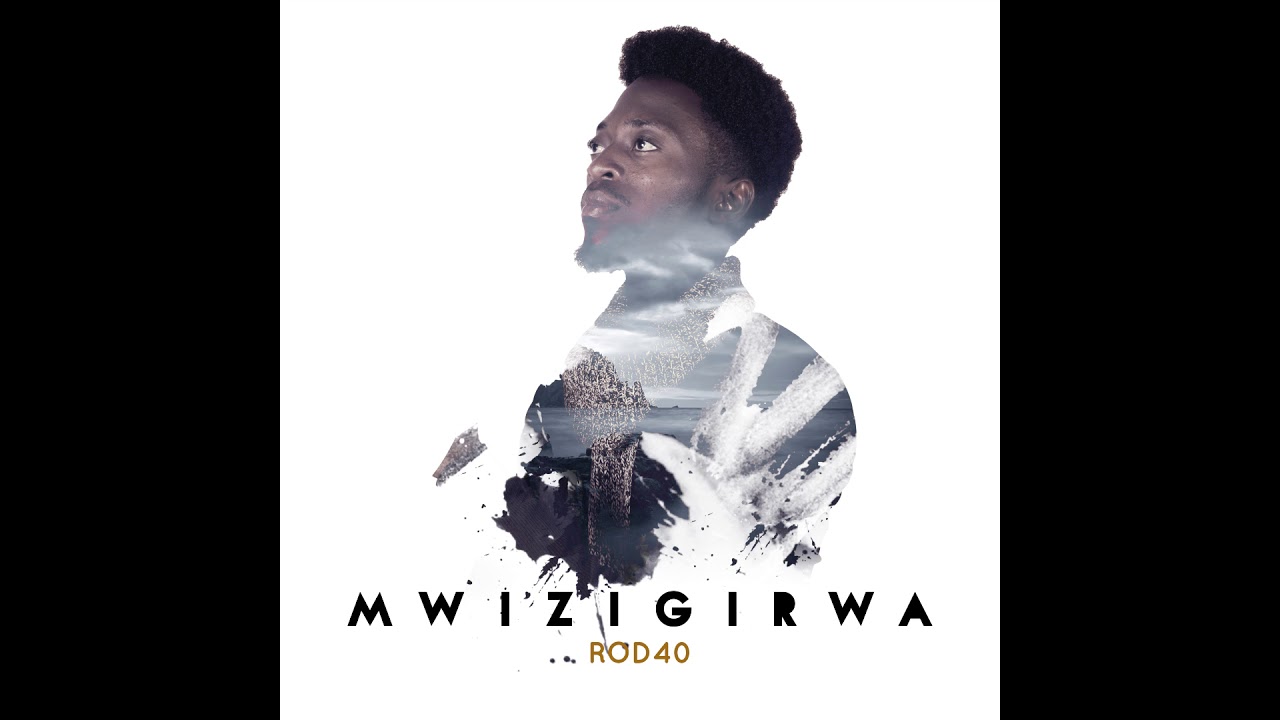 MWIZIGIRWA BY ROD40 - YouTube