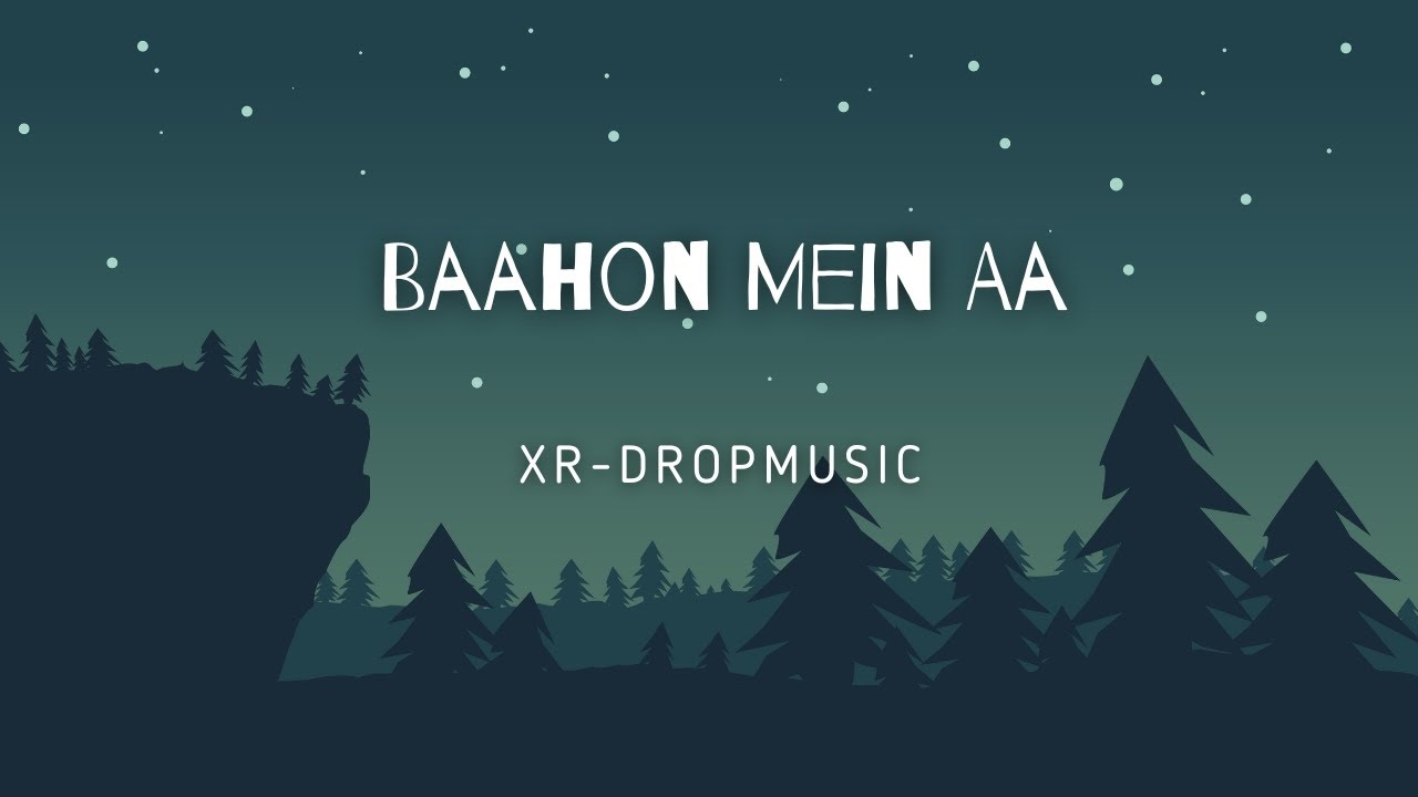 Baahon Mein Aa - A Soulful Romantic Song of Love & Passion | XR ...