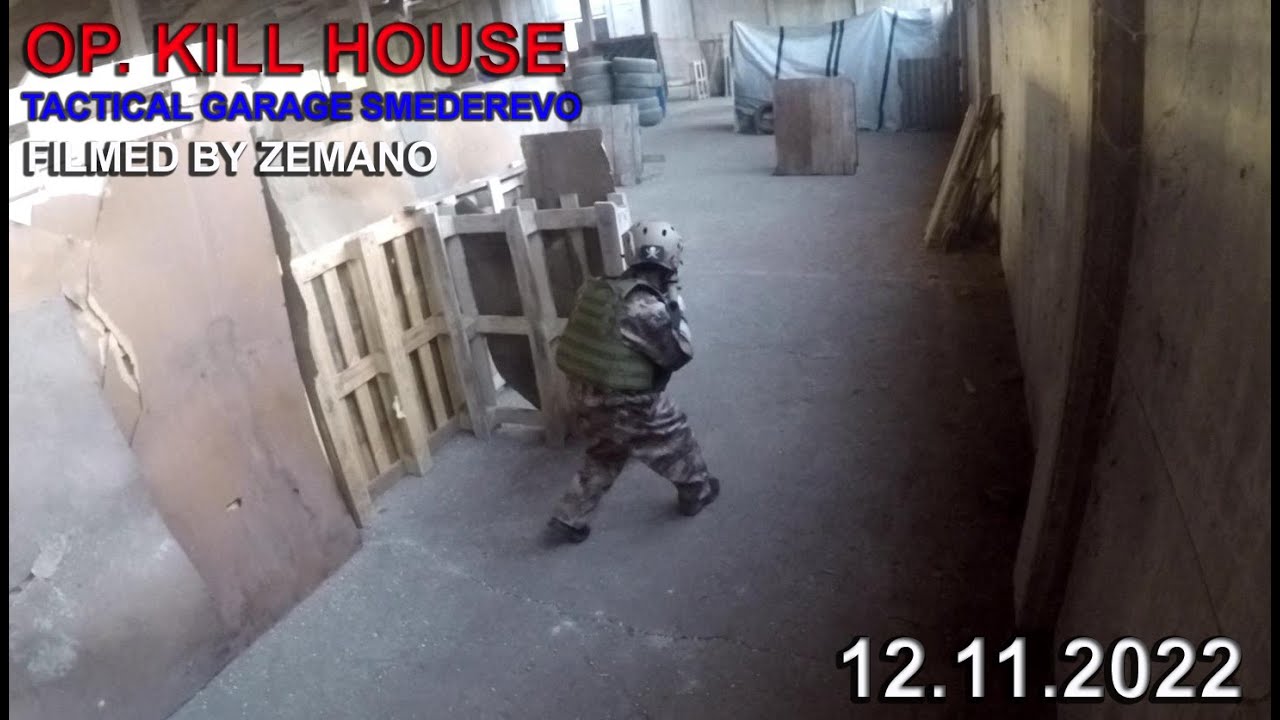 Airsoft Srbija Smederevo Tactical Garage 12 11 2022 OP KILL HOUSE - YouTube