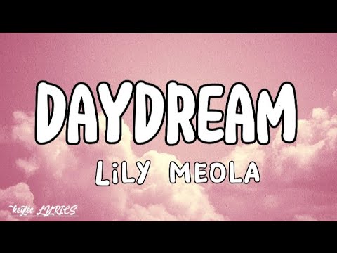 Lily Meola - Daydream (Lyrics) - YouTube