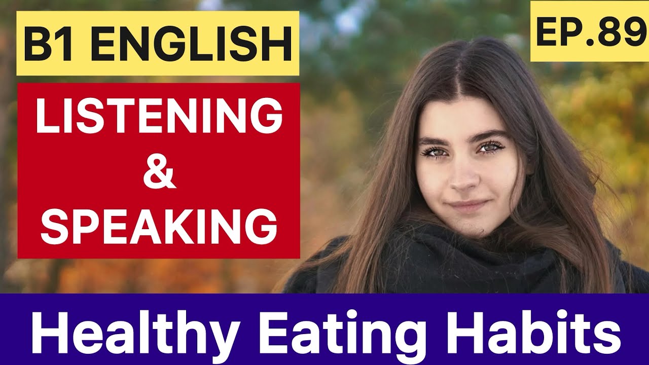 Healthy Eating Habits – B1 English Listening and Speaking Practice ...