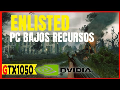 Enlisted Gameplay PC con Bajos Recursos GTX1050 TEST Graphics - YouTube