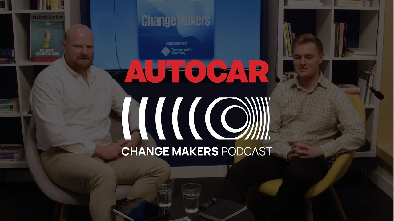 Autocar Change Makers Podcast in association with Tomorrow's Journey ...