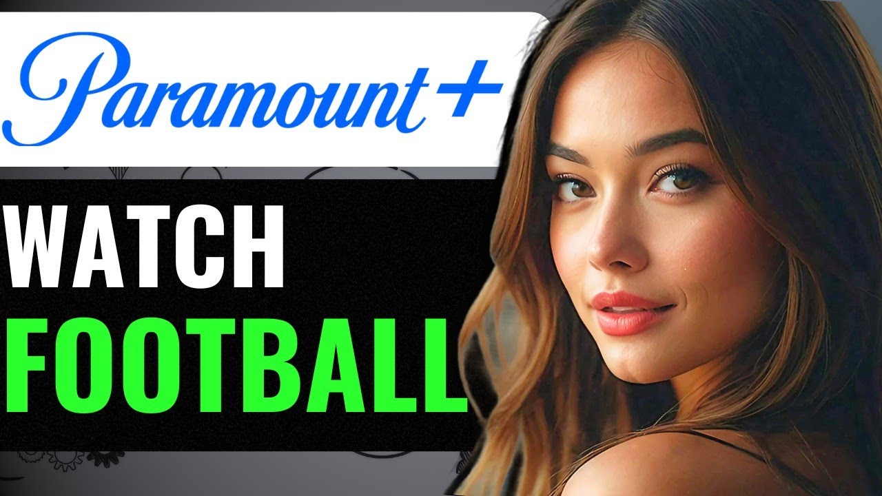 HOW TO WATCH FOOTBALL GAMES ON PARAMOUNT PLUS (2024) FULL GUIDE - YouTube