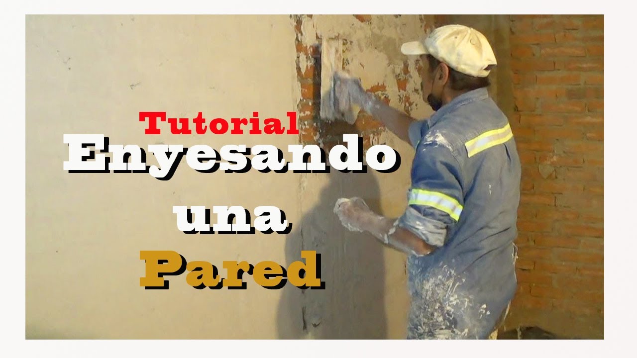 Enyesando fácilmente una pared - Tutorial paso a paso para ...