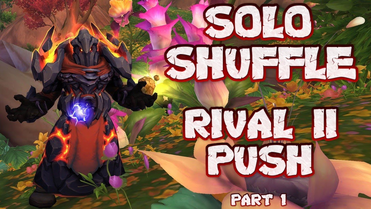 Solo Shuffle Rival II Part 1 | Elemental Shaman PvP | Dragonflight 10.0 | World of Warcraft ...