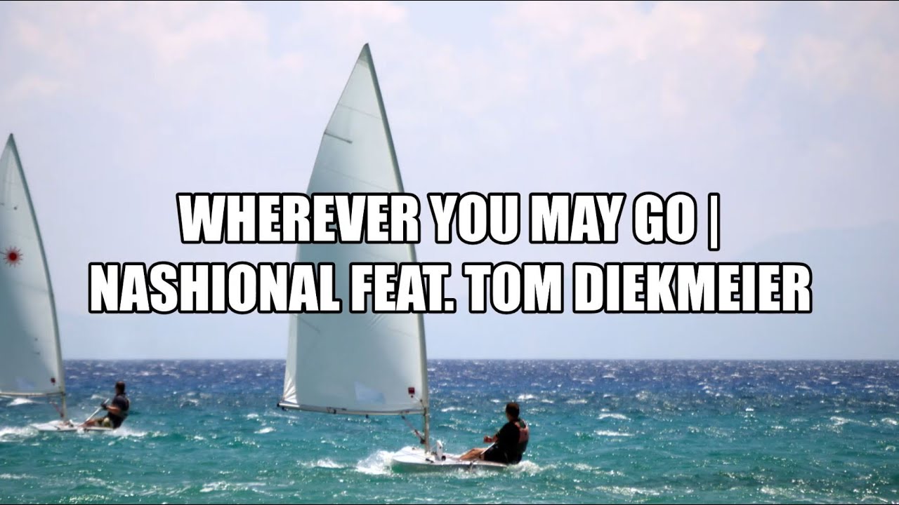 Wherever You May Go - Nashional (Lyrics) - YouTube
