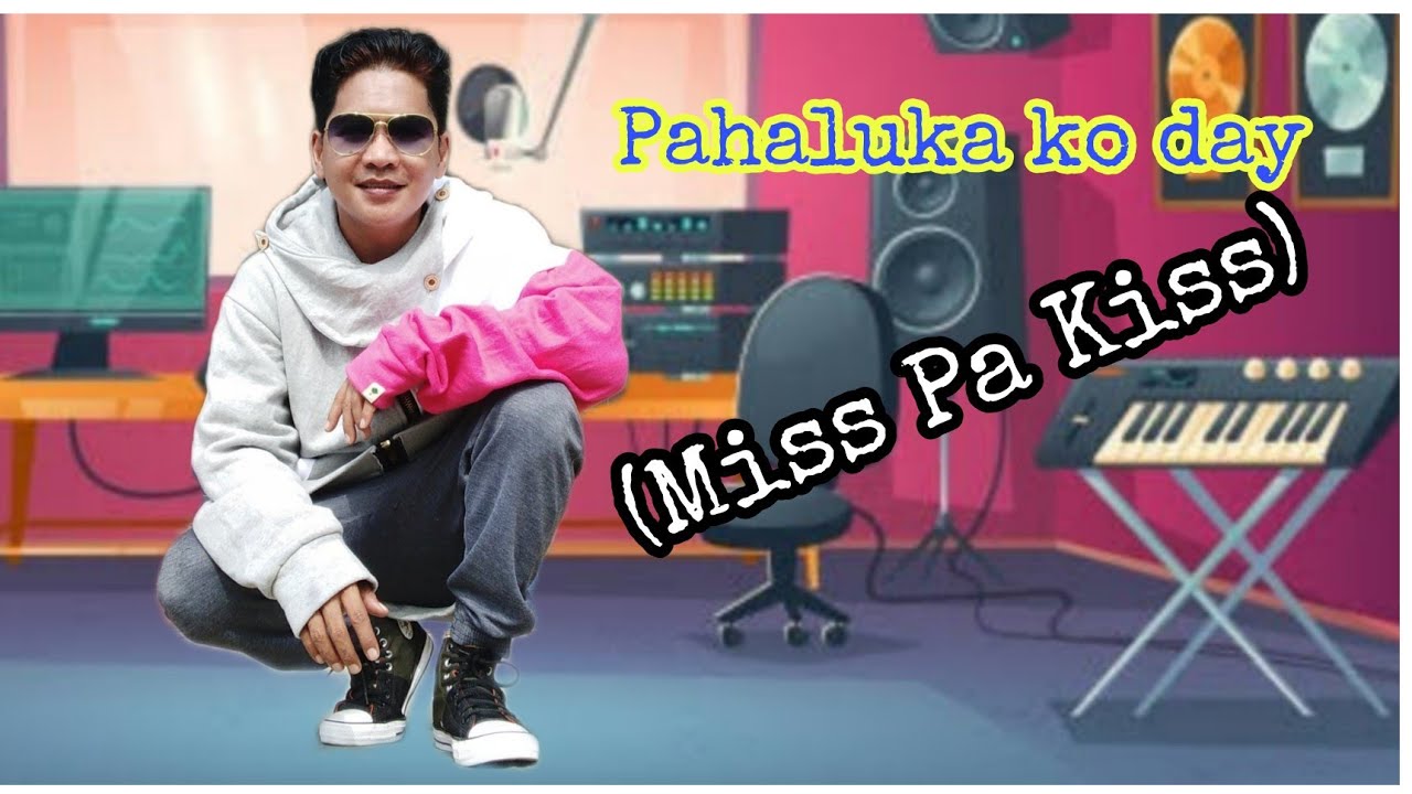 PAHALUKA KO DAY - kuyabons (Miss pa Kiss) - YouTube