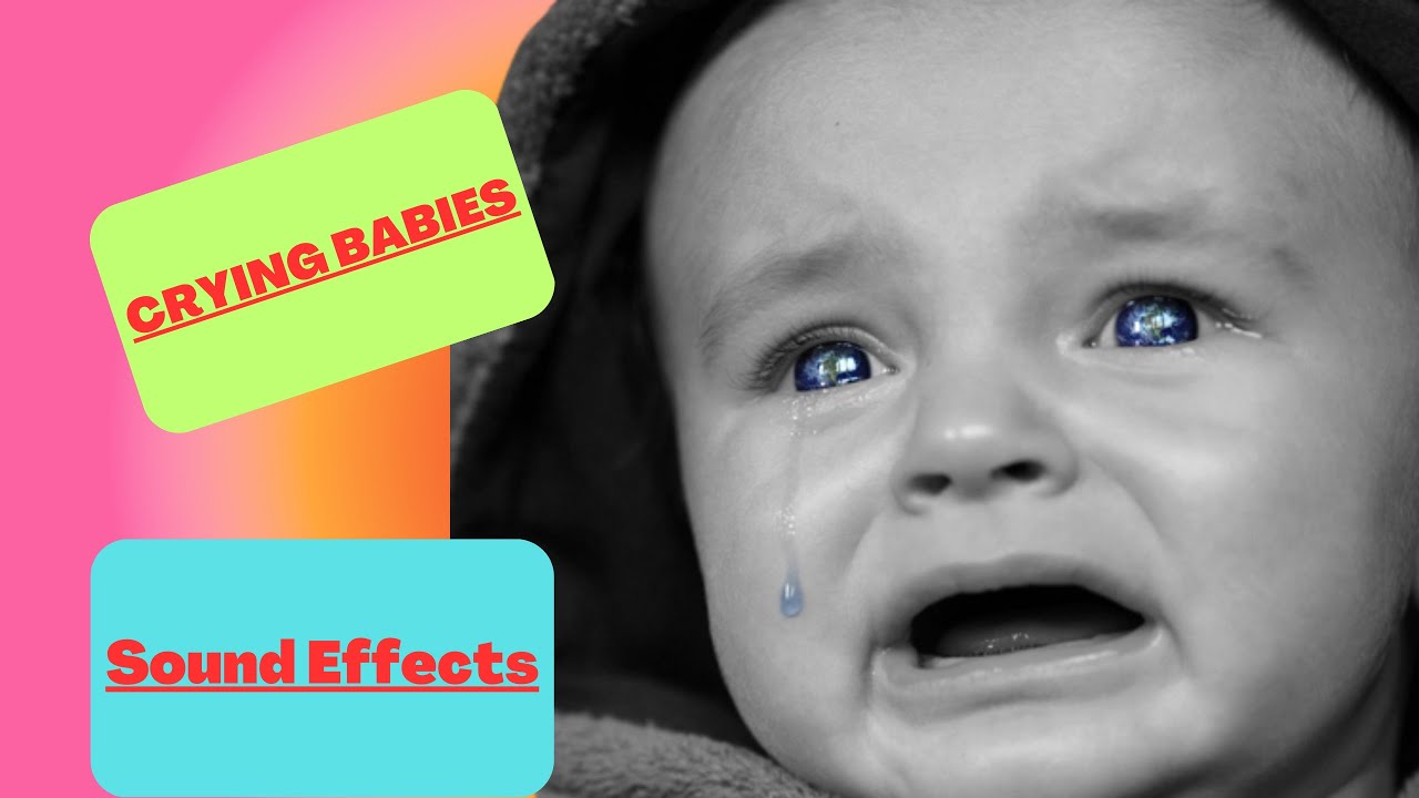 Crying Baby Sound Effects - Free Babies Crying Compilation - YouTube