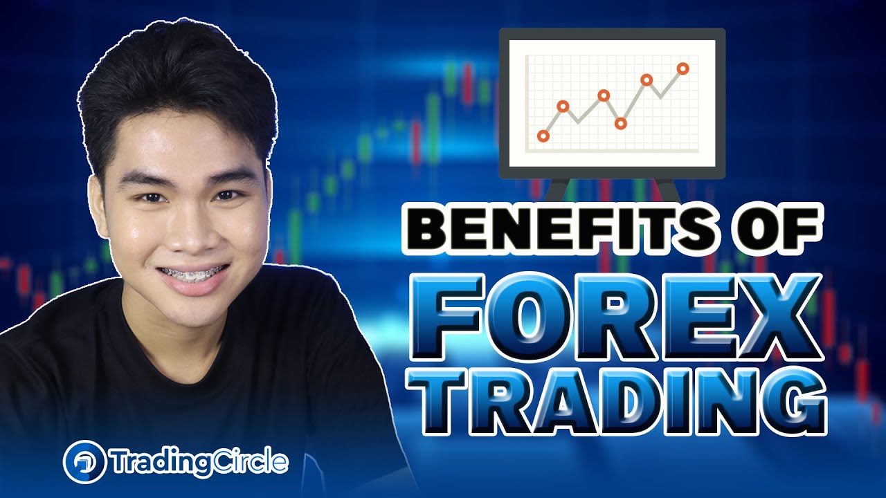 Benefits of Forex that Nobody Tells You | Trading Circle by Alex ...