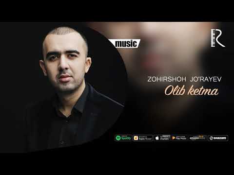 ZOHIRSHOX JO'RAYEV OLIB KETMA
