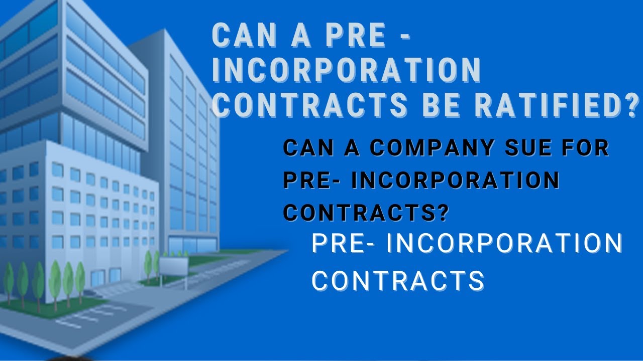PRE-INCORPORATION CONTRACTS UNDER COMPANY LAW |COMPANIES ACT, 2013 ...