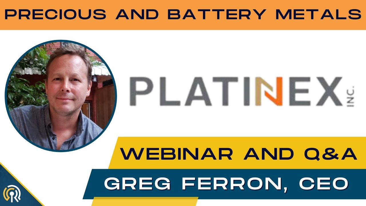 Platinex (PTX) CEO Greg Ferron: Several Precious and Battery Metals ...