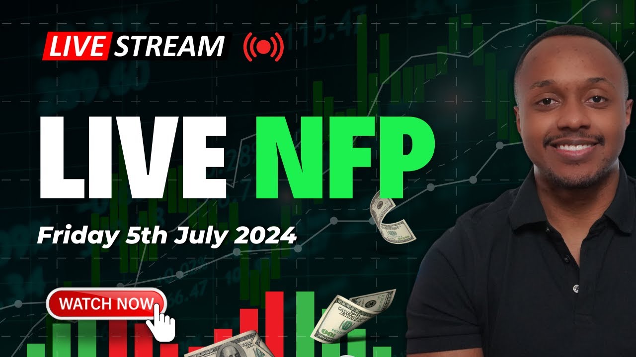 Live NFP and Chart Analysis 5th July 2024 | Live NFP - YouTube