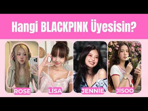 Hangi BLACKPINK Üyesisin