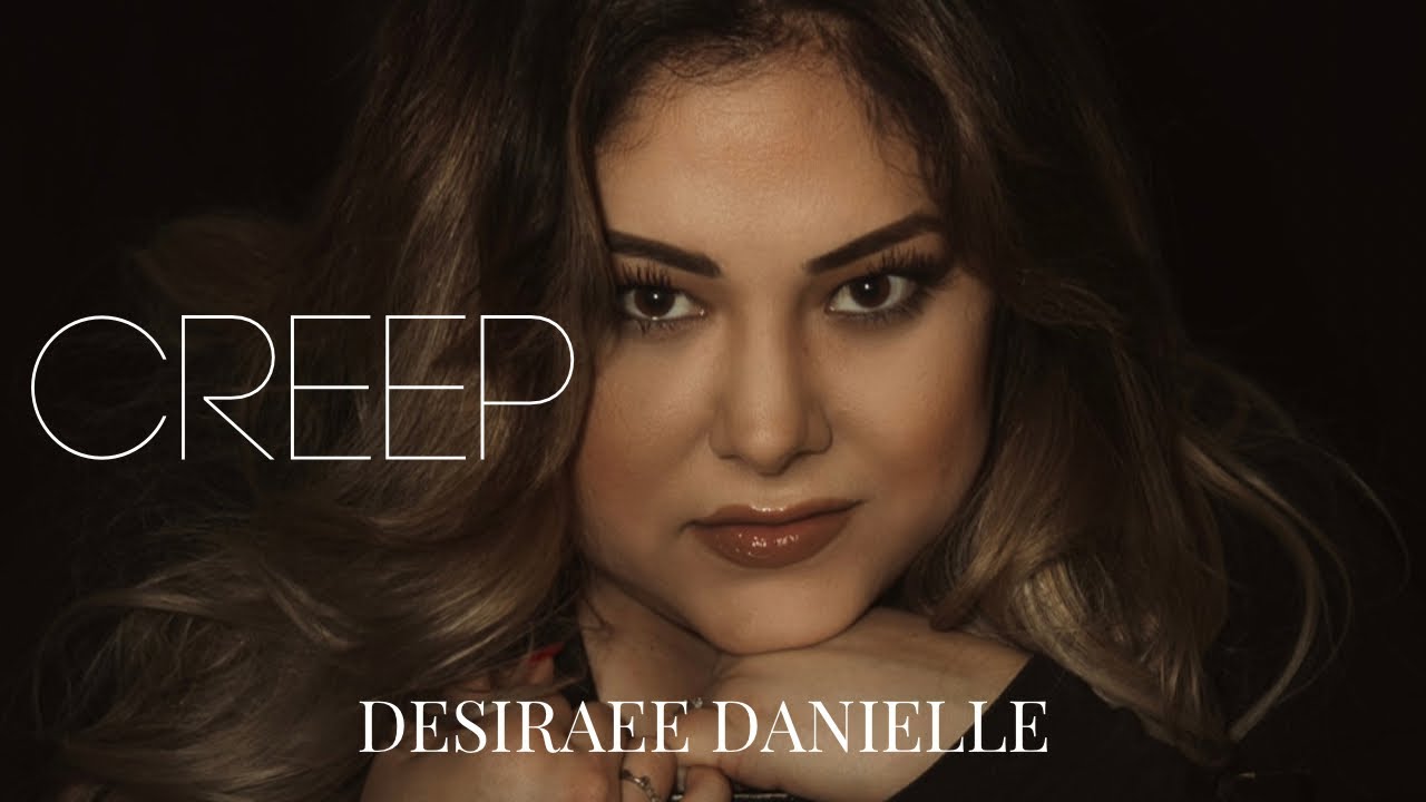 Desiraee Danielle - Creep (Official Music Video) - YouTube