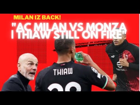 AC MILAN VS MONZA | MALICK THIAW ON FIRE | PIOLI ON FIRE - YouTube
