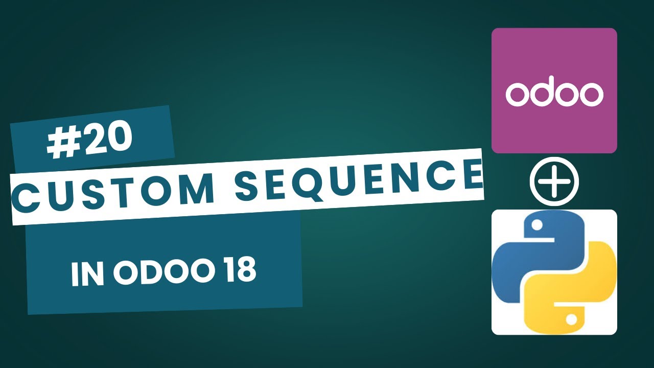 20. How to Create a Custom Sequence | Odoo Development Step by Step | Odoo 18 Tutorial - YouTube