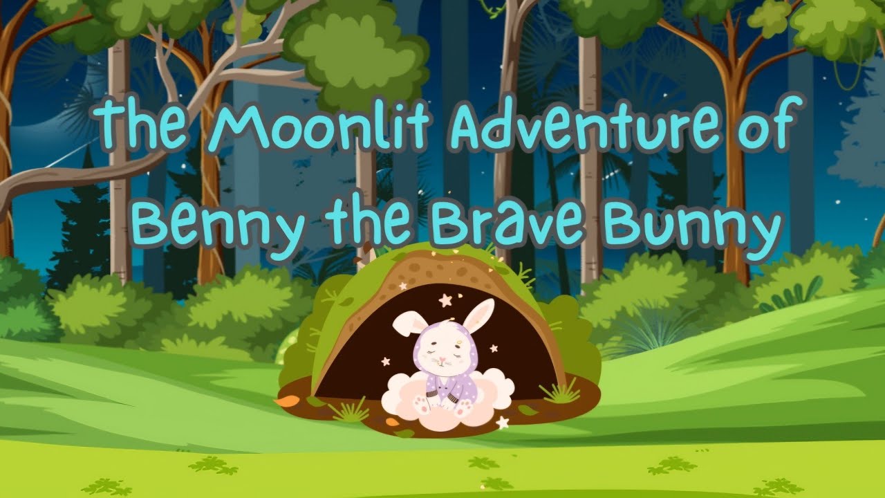 The Moonlit Adventure of Benny the Brave Bunny | Bedtime Story for Kids ...