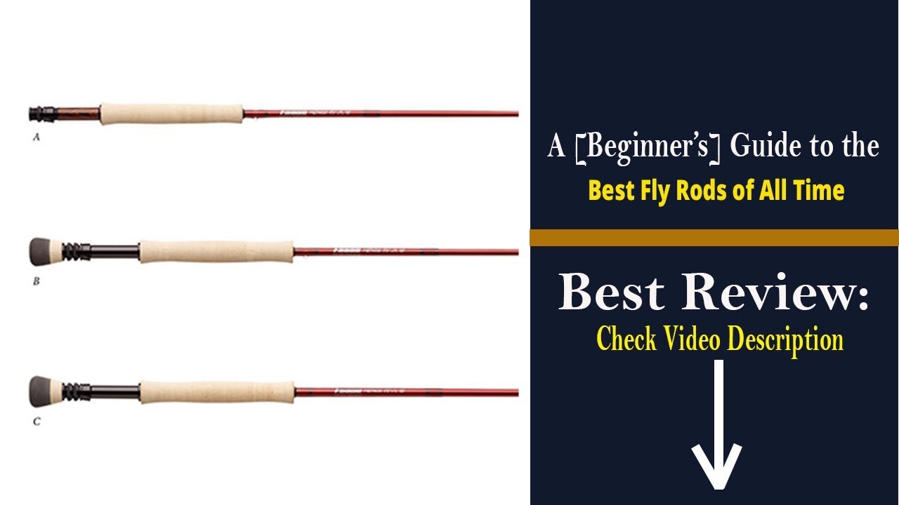 Best Fly Rods of All Time | Honest Fishers - YouTube