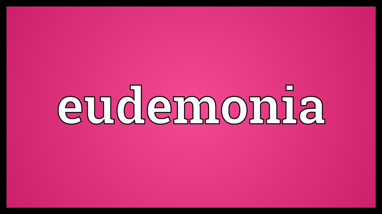 Eudemonia Meaning - YouTube