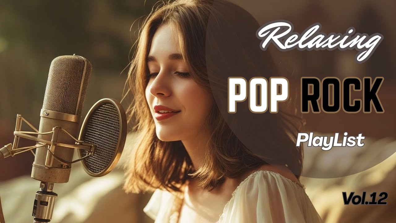 Relaxing Pop Rock Music Vol.12 l Pop Rock Music for Relaxing and ...