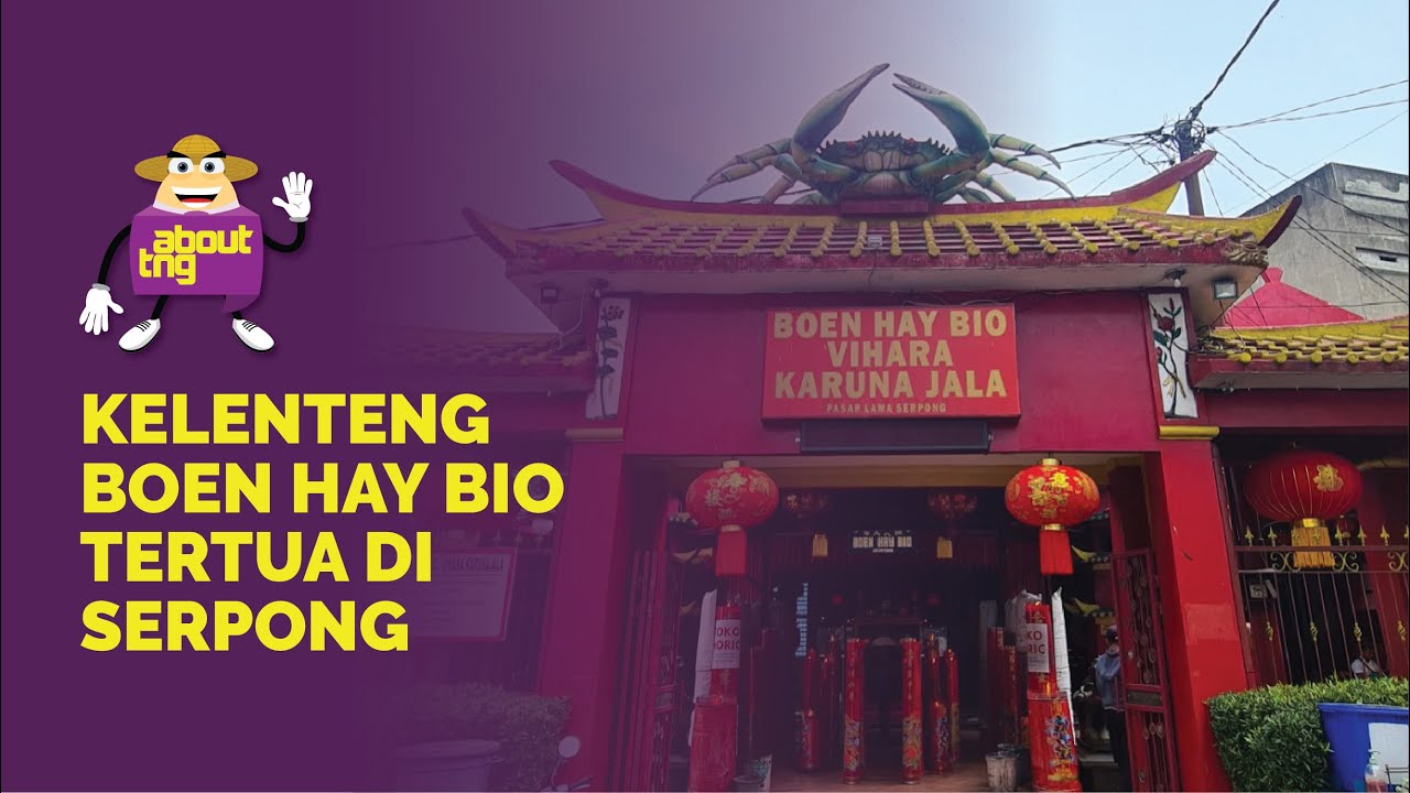 Mengenal Boen Hay Bio di Serpong, Satu dari 3 Kelenteng Tertua di ...