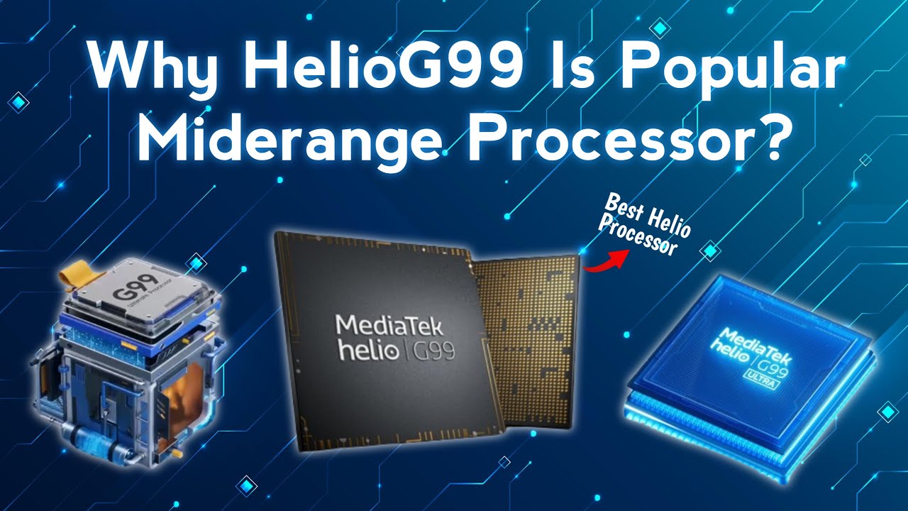 Why Helio G99 Is The Most Popular Mid-range Processor? - YouTube