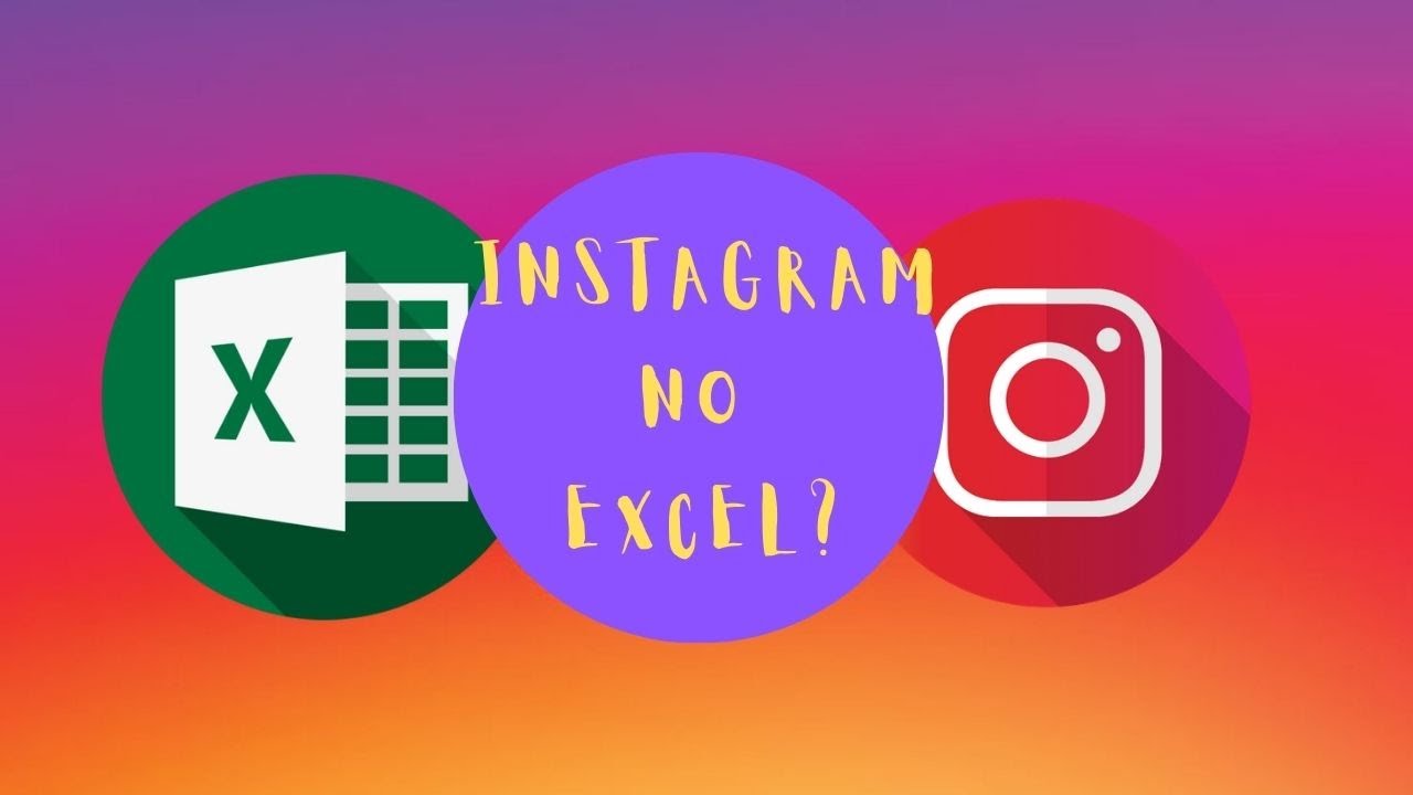 Como usar o Instagram com Excel !! - YouTube