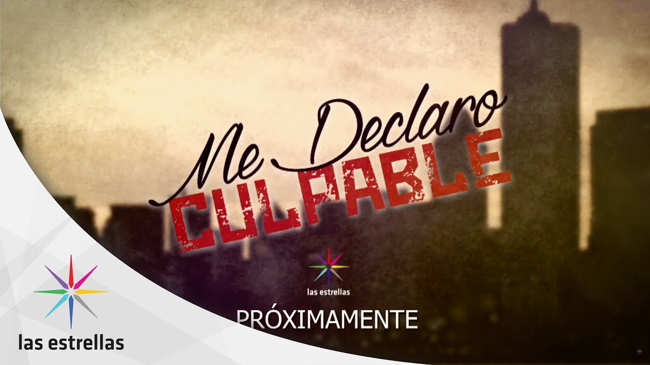Me declaro culpable | Próximamente - YouTube