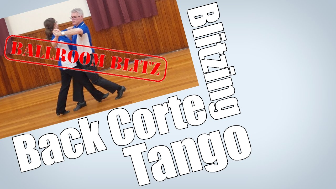 Blitzing the Back Corte in Tango! - YouTube