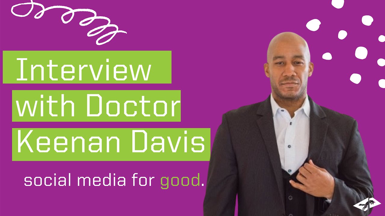 Social Media for Good: Interview with Dr. Keenan Davis - YouTube